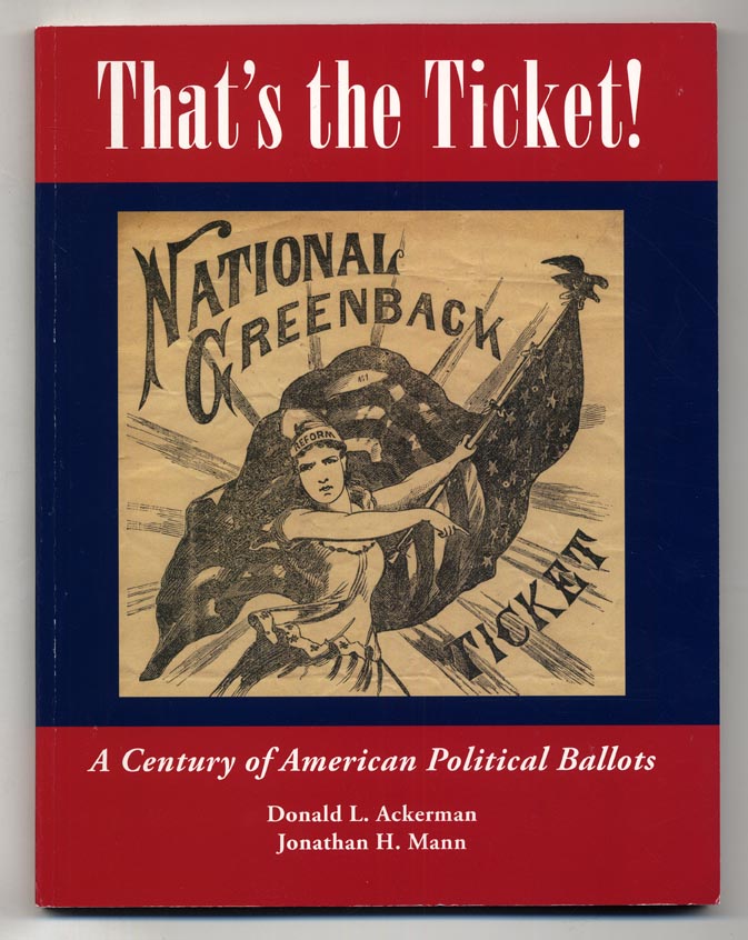 That's the Ticket! : A Century of American Political Ballots. | The Old ...